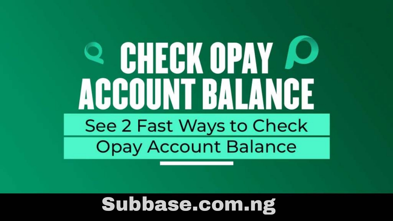 How to Check Opay Account Balance (2 Fast Ways) - SubBase