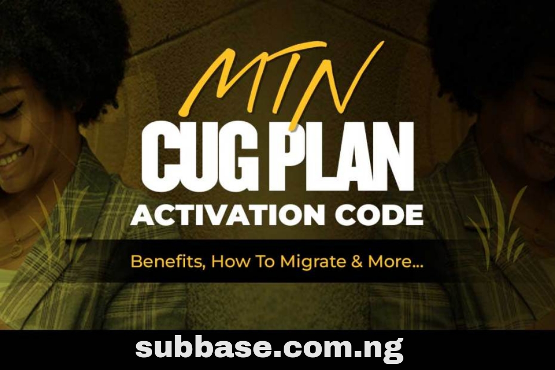 MTN Nigeria CUG Plan 2025 - How To Activate, Migrate & Check - SubBase