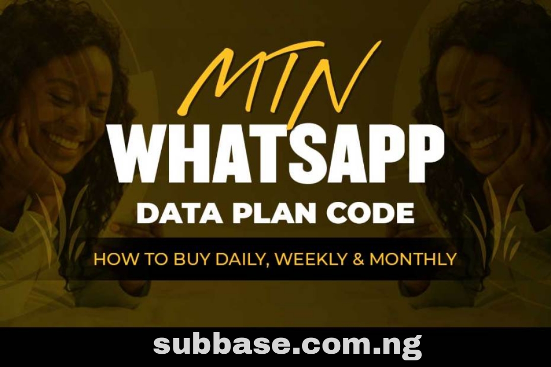MTN Nigeria WhatsApp Plan Code 2025 | Daily, Weekly & Monthly Subscription - SubBase