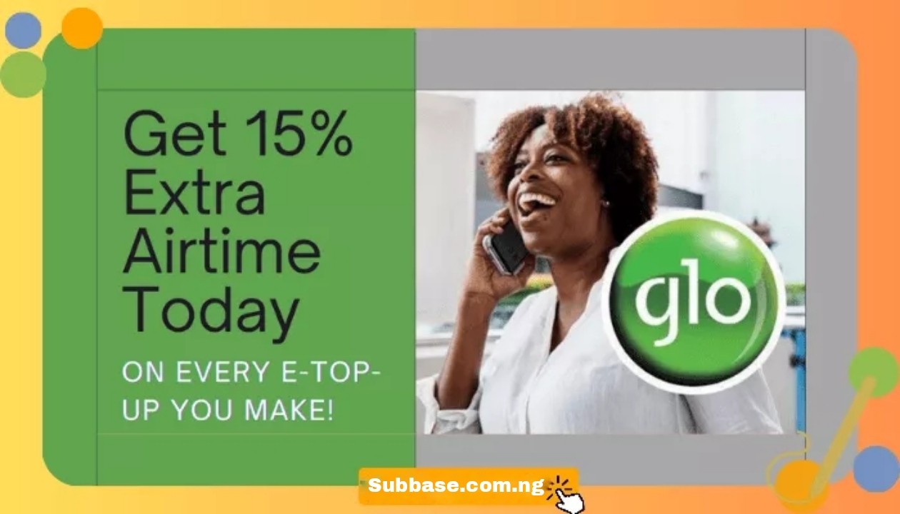 Glo: Get 15% Extra Airtime on Every E-Top-Up! - SubBase